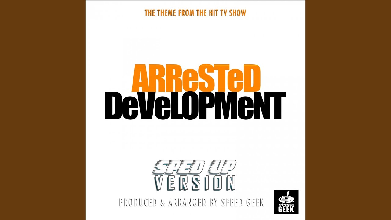 Arrested Development Main Theme (From "Arrested Development") (Sped-Up ...