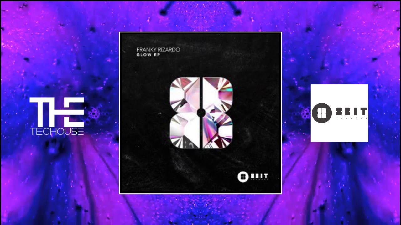 Franky Rizardo - Glow (Original Mix) [8Bit] - YouTube