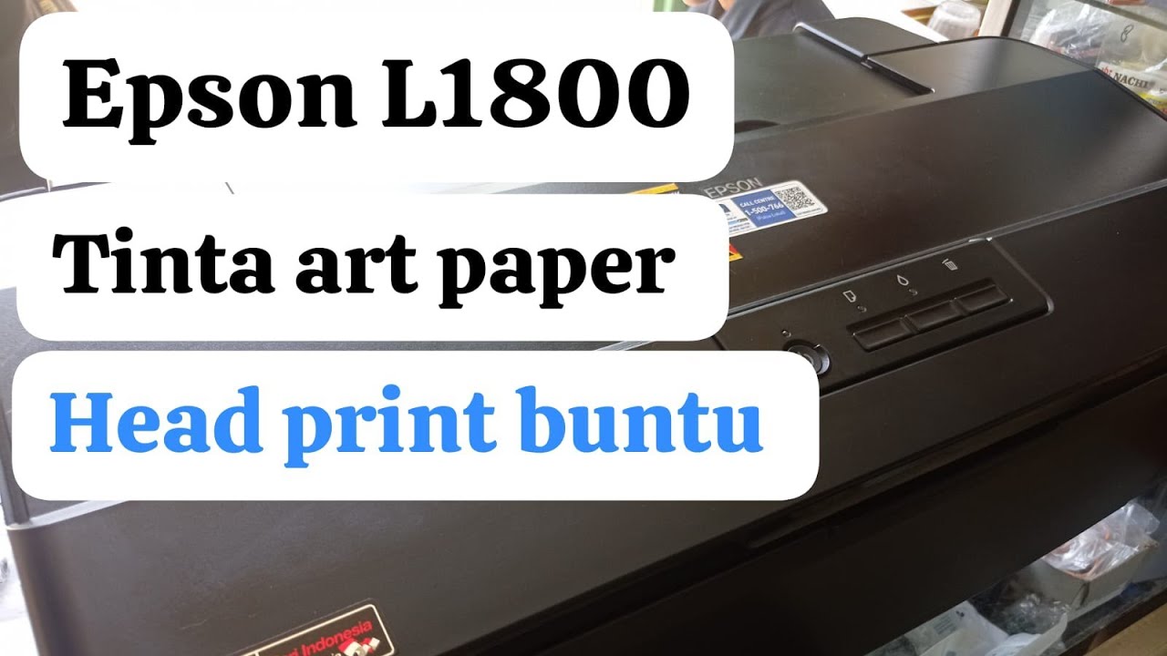 Epson L1800 tinta art paper. Cara cepat cuci head print yang buntu atau ...