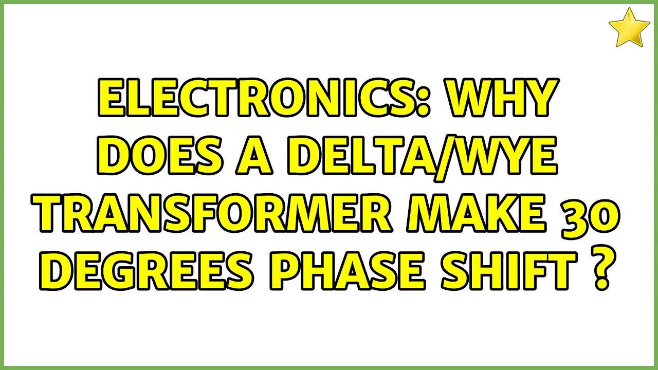 Electronics: Why does a delta/wye transformer make 30 degrees phase ...