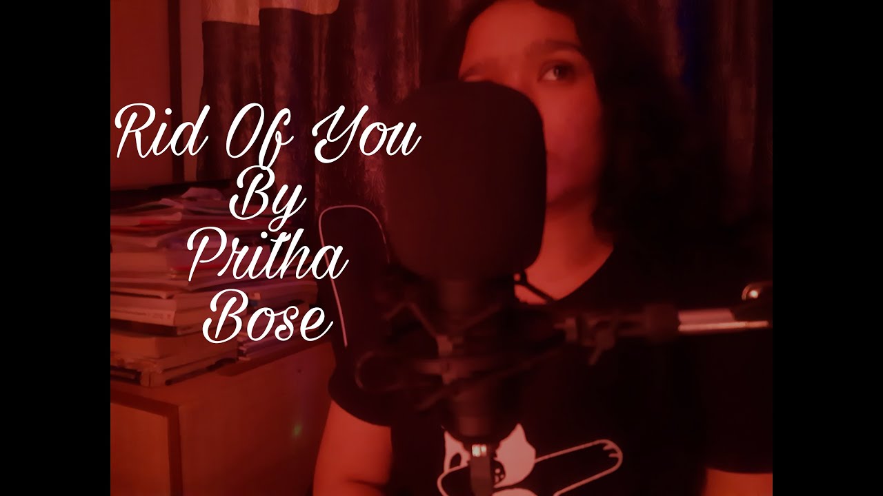Rid Of You - Pritha Bose (Original Song) - YouTube