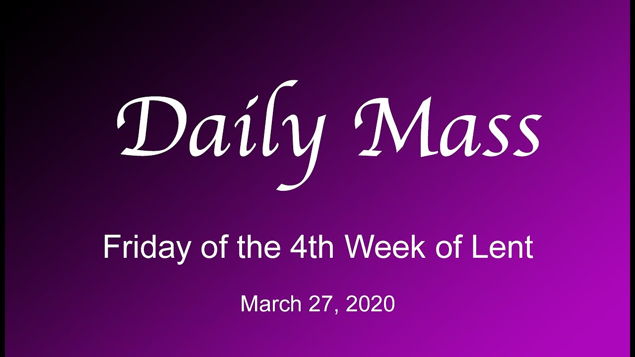 Daily Mass for March 27, 2020 - YouTube