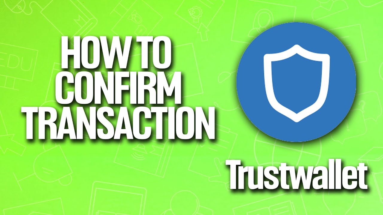 How To Confirm Transaction In Trustwallet Tutorial - YouTube