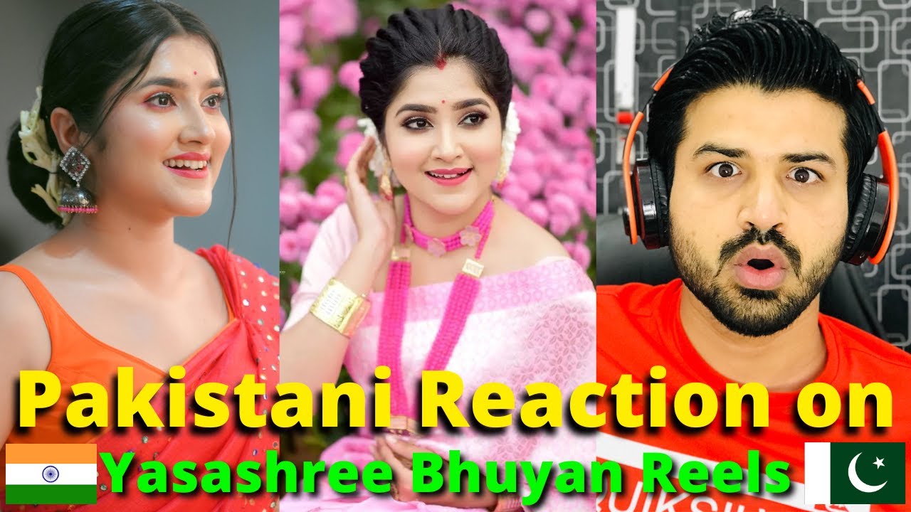 PAKISTANI Reacts to Yasashree Bhuyan Instagram Reels | Reaction Vlogger ...