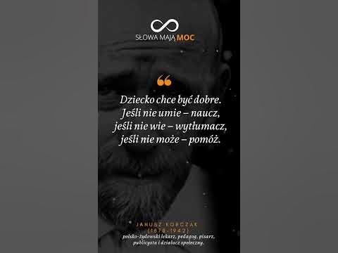 Cytat Dnia: "Dziecko chce być dobre...". Janusz Korczak pedagog ...