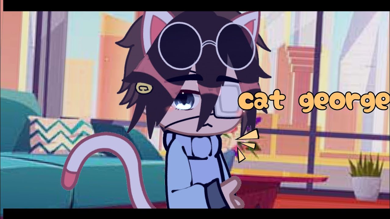Cat george | georgebur / wilburnotfound | gacha club | IM HOME GUYS ...
