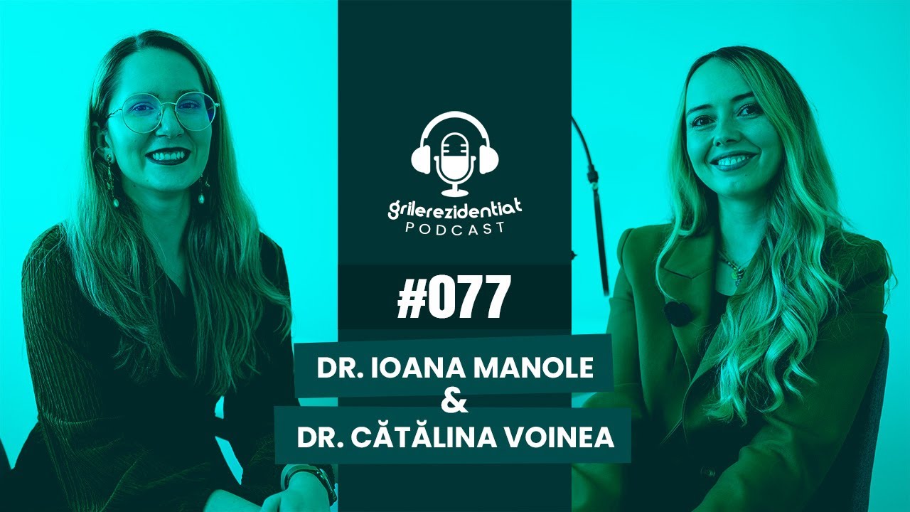 #77 | Rezi pe Oftalmologie cu dr. Ioana Manole | Podcast Grile ...