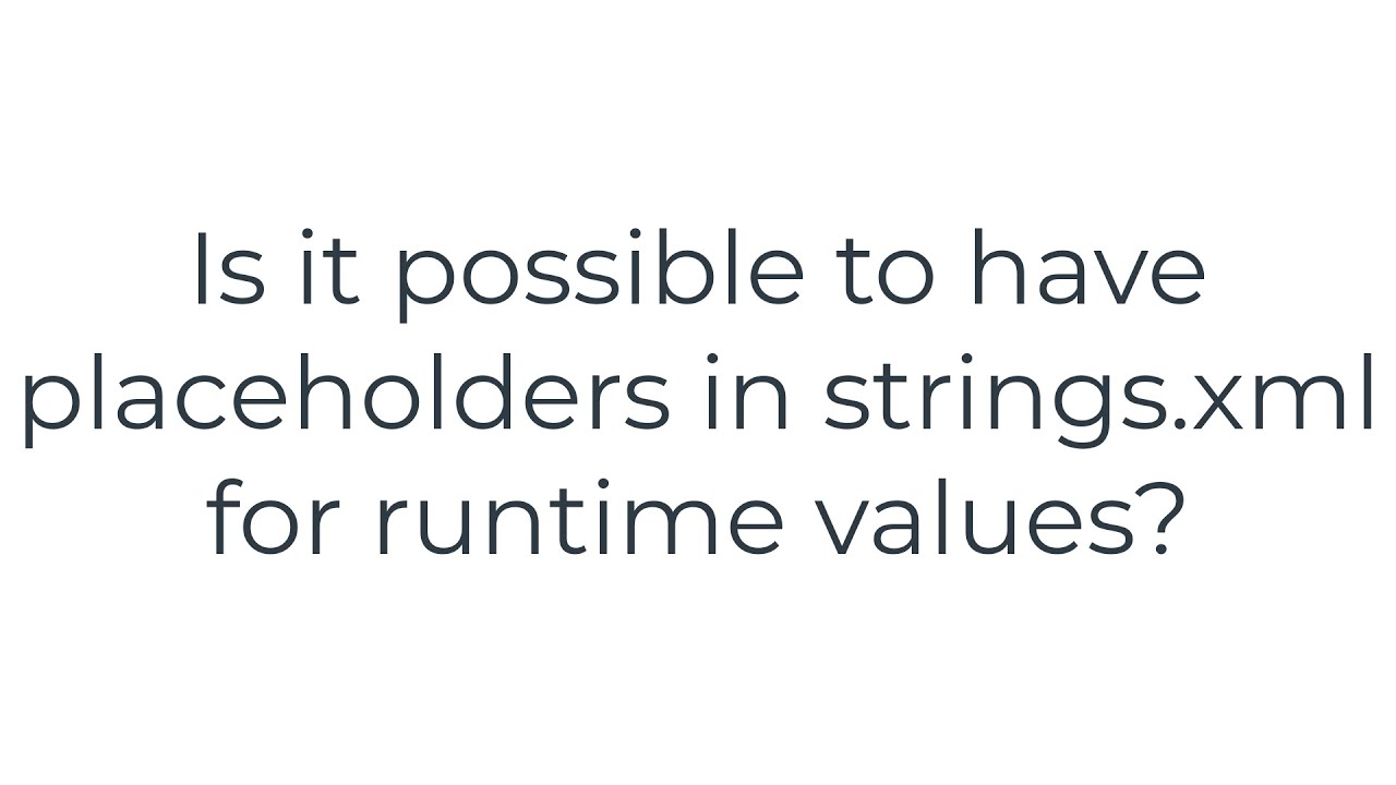 Is It Possible To Have Placeholders In Strings Xml For Runtime Values Youtube