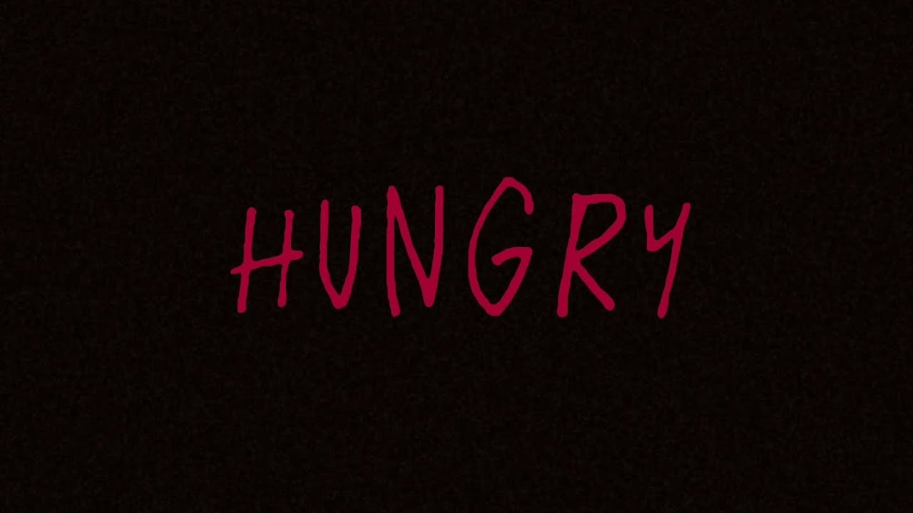 Hungry - YouTube