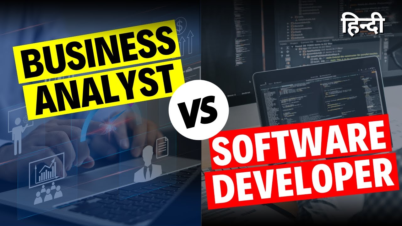 Business Analyst vs Software Developer | Is Business Analyst Better Than Software Developer ...