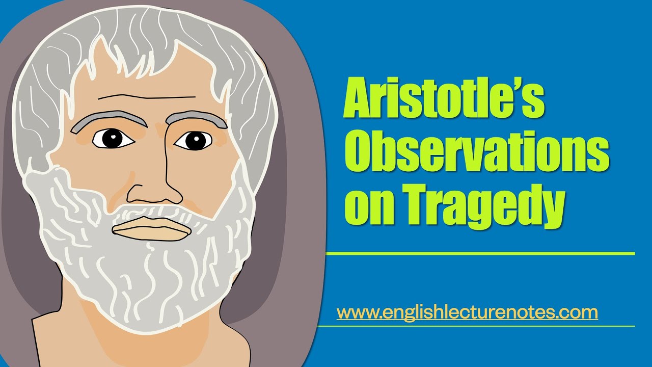 Literary Criticism & Theory :Aristotle’s Observations on Tragedy ...