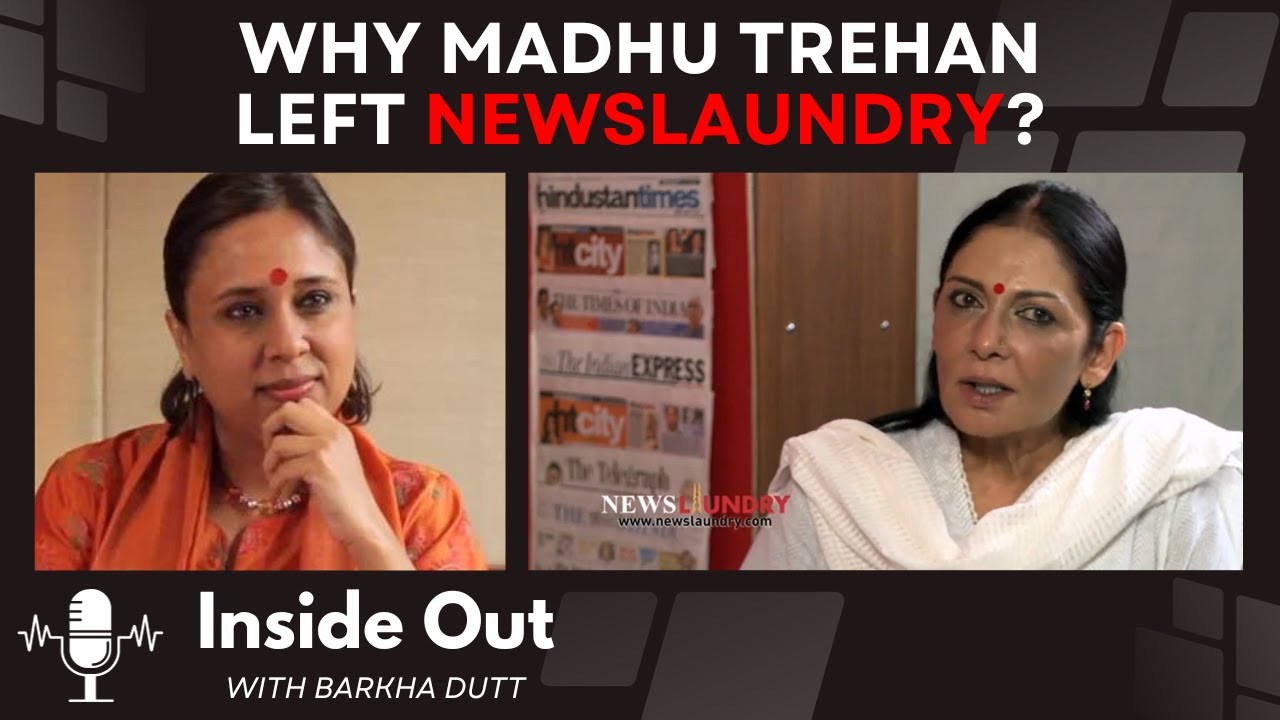 "I Left Newslaundry because.." I Journalist Madhu Trehan on the State ...