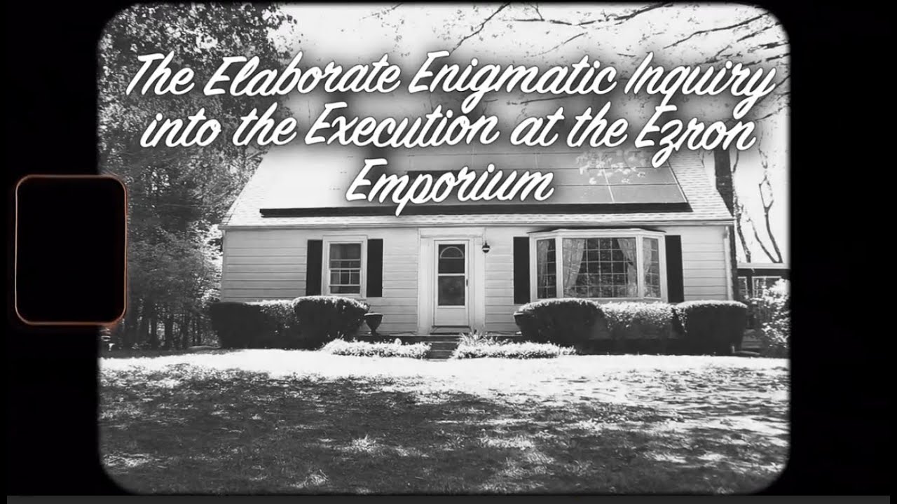 The Elaborate Enigmatic Inquiry into the Execution at the Ezron ...