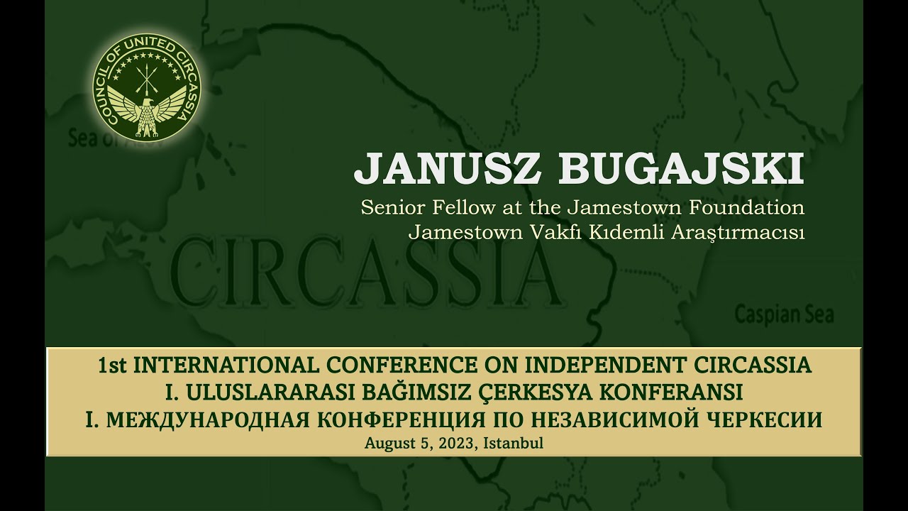JANUSZ BUGAJSKI | 1st INTERNATIONAL CONFERENCE ON INDEPENDENT CIRCASSIA ...