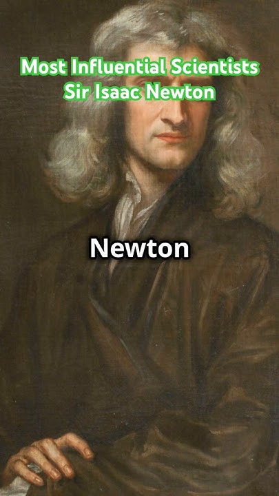 Most Influential scientists in history - Sir Isaac Newton #scientist # ...