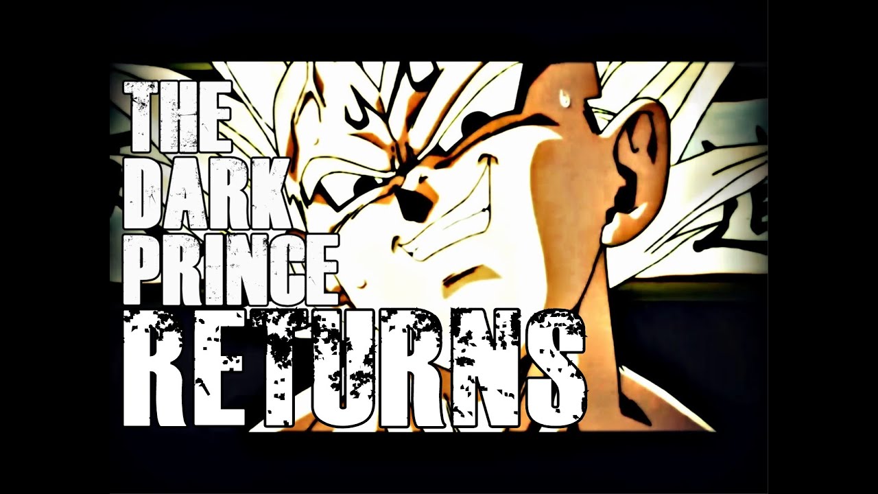 THE DARK PRINCE RETURNS [Dragon Ball Z AMV] - YouTube