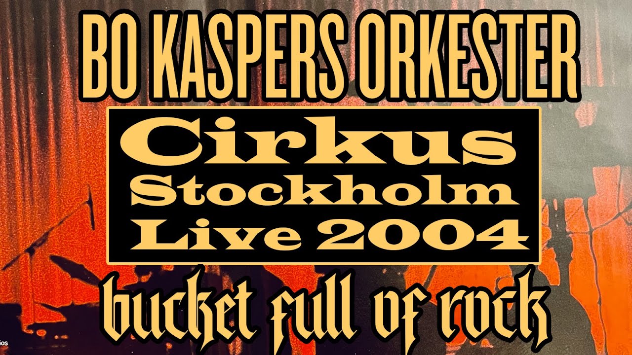 BO KASPERS ORKESTER | Cirkus | Stockholm | 2004 | Live | Full Show ...