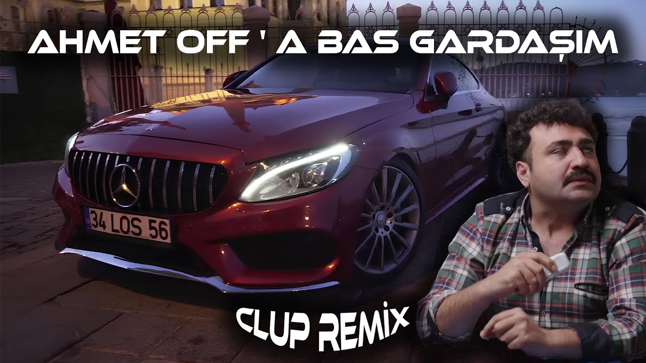 Ahmet Off ' a Bas Gardaşım ( Clup Remix ) | Samet Ervas & Serhat Sevici ...
