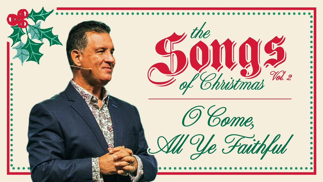 O Come, All Ye Faithful | Pastor Tom Manning | Christian Life Center ...