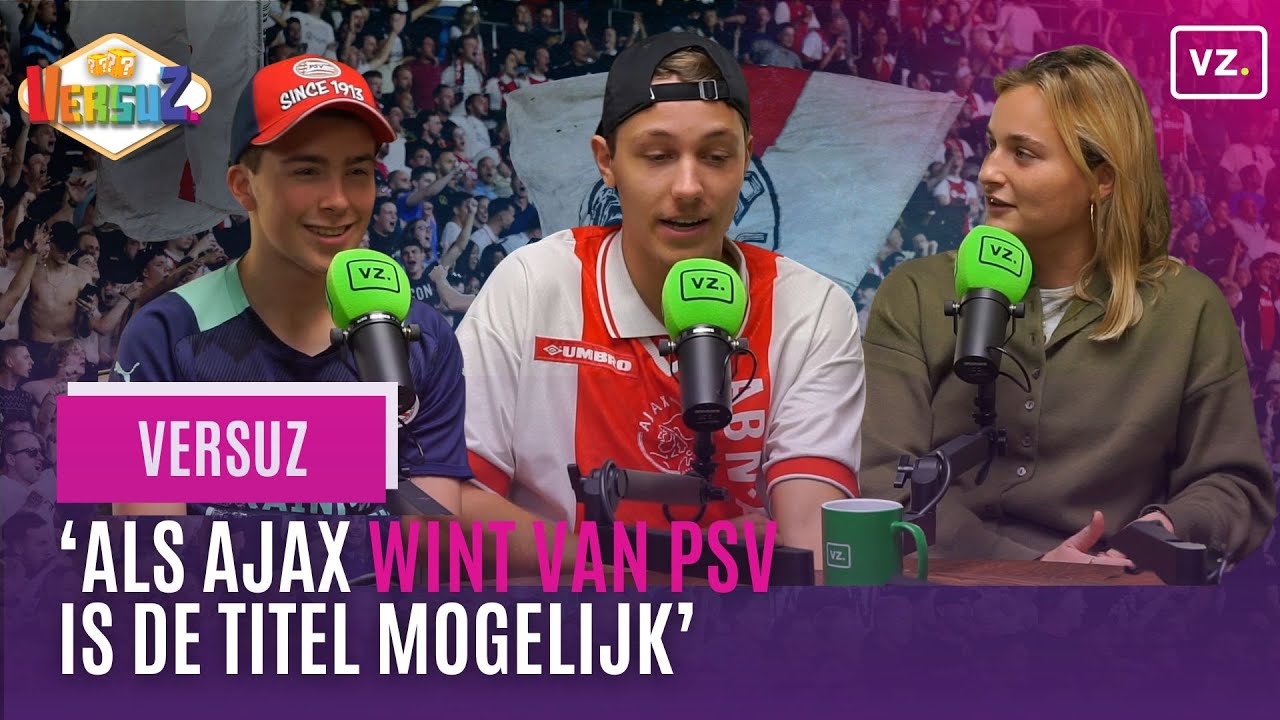 'Als Ajax van PSV wint is de titel mogelijk' 👀 | VersuZ podcast #3 ...