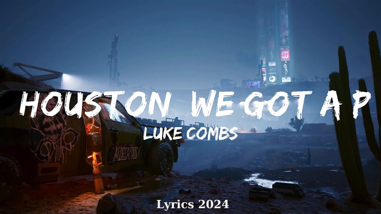 Luke Combs - Houston, We Got a Problem (Lyrics) || Music Elijah - YouTube