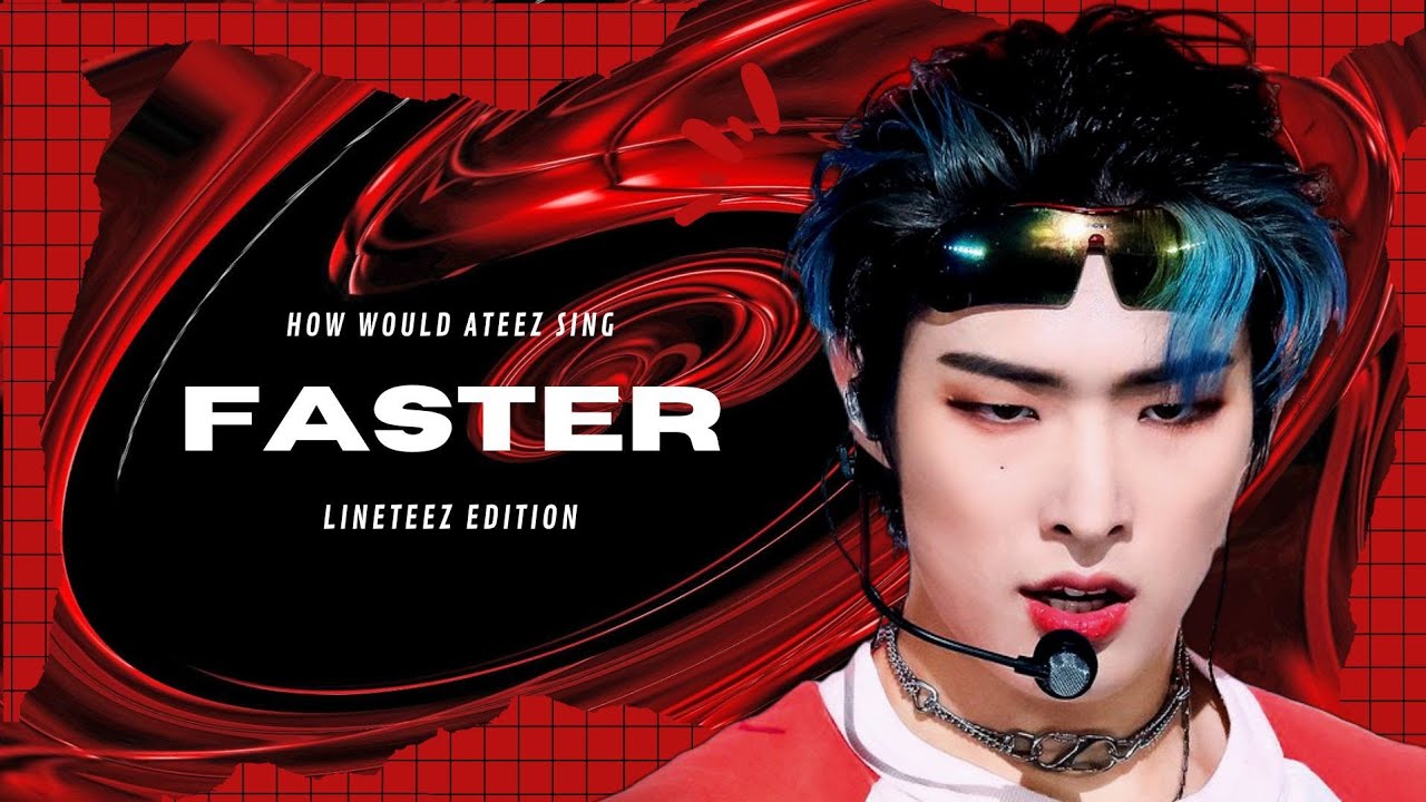 HOW WOULD ATEEZ SING 'Faster' BY NCT127 | Line Distribution (Rap Line ...