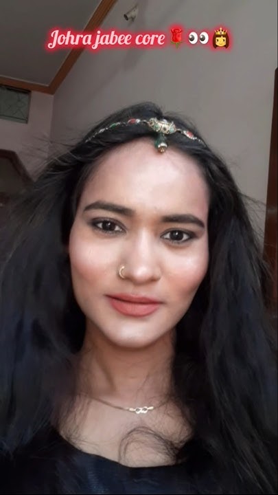 johra jabee beauti👸🌹#reel #reels #makeup #transformation #shorts #viral #youtubeshorts - YouTube