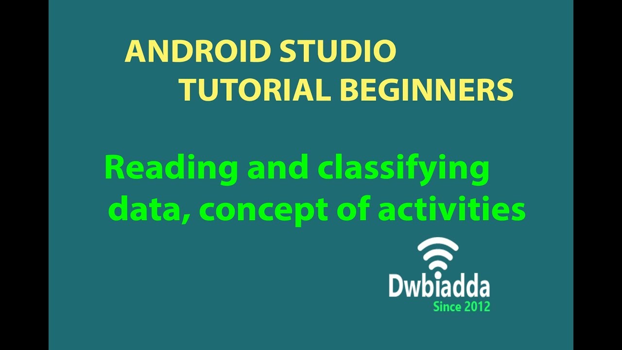 Reading and classifying data, concept of activities | Android studio tutorial - YouTube