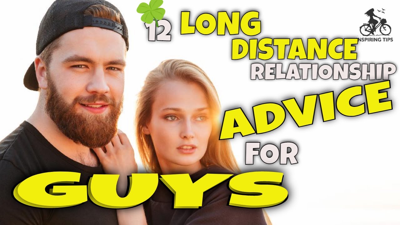 12 Long Distance Relationship Advice for Guys - YouTube