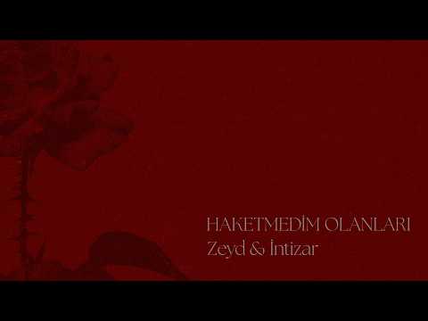 Zeyd, İntizar - Haketmedim Olanları (Official Lyric Video)