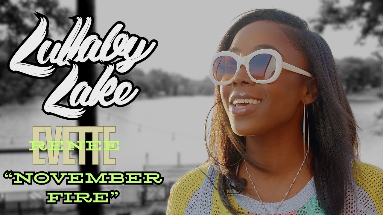 Lullaby Lake - S1EP8 - Evette Renee - "November Fire" - YouTube