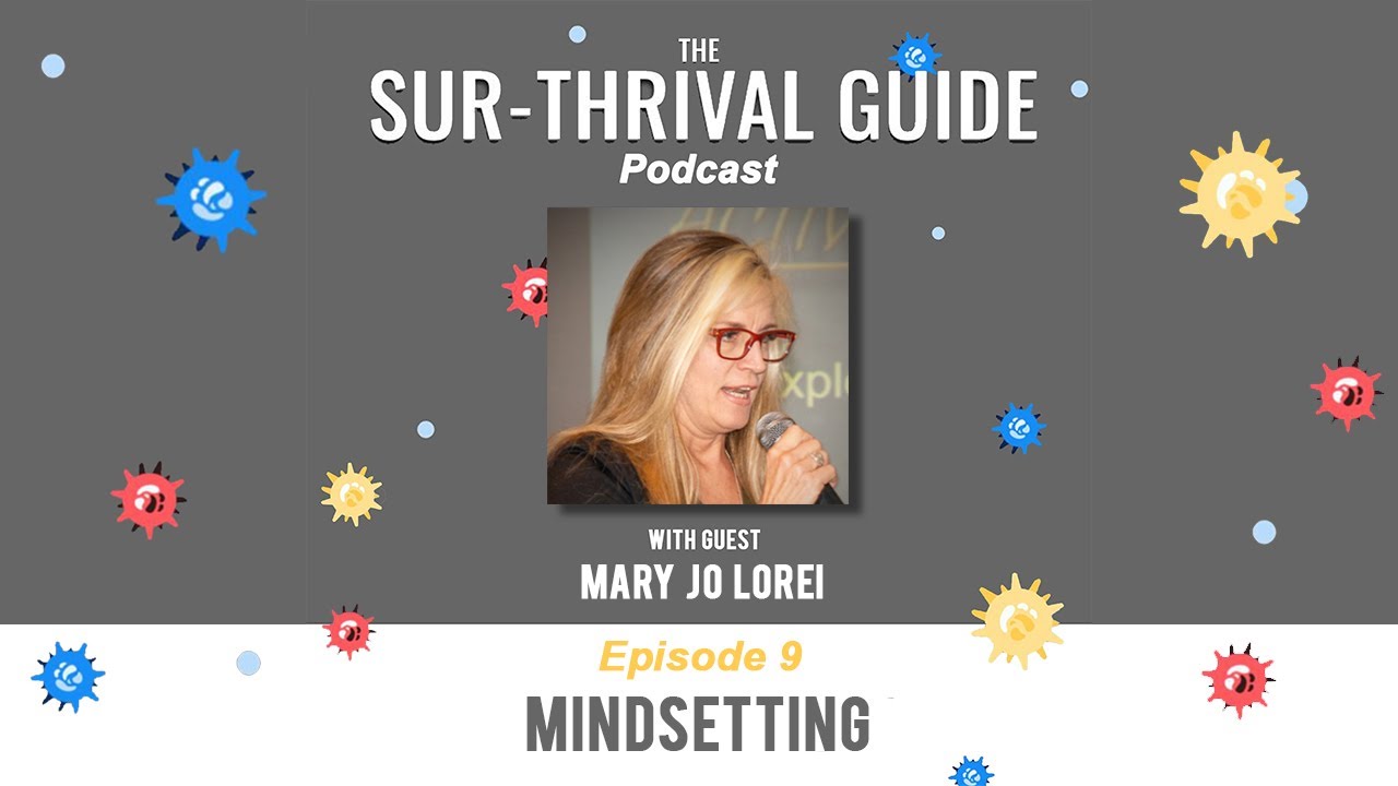 The Sur-thrival Guide Podcast Episode 9 - Mindsetting with Mary Jo ...