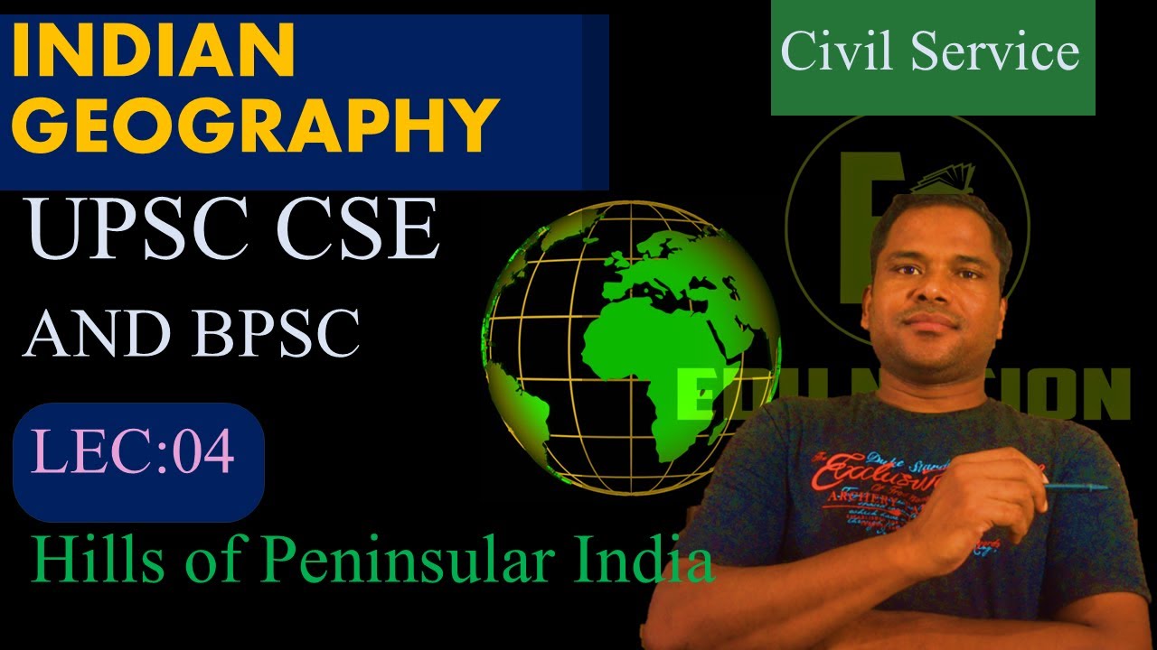 Hills of peninsular India | Geography for UPSC | Geography for BPSC ...