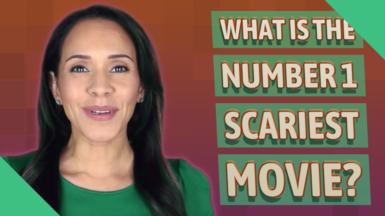 What is the number 1 scariest movie? - YouTube