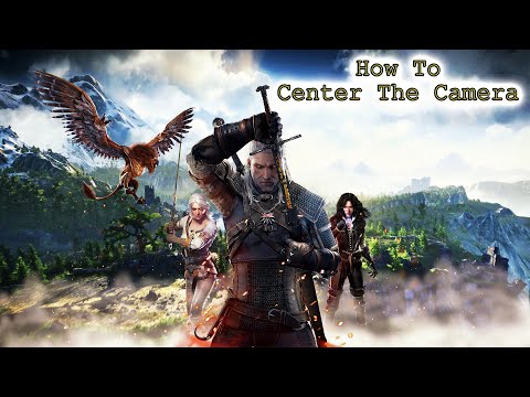 The Witcher 3💠How To Center The Camera Like In The Original