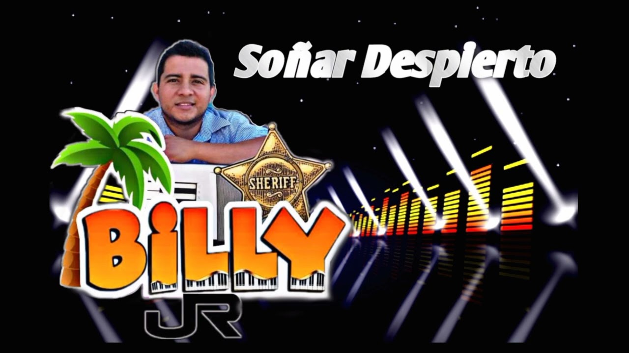 Billy JR El Sheriff 🎵 Soñar Despierto 🎶 - YouTube Music