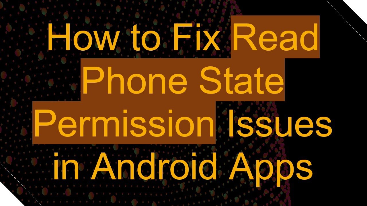 How to Fix Read Phone State Permission Issues in Android Apps - YouTube
