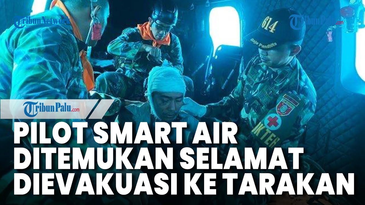 Pilot Smart Air Selamat dan Telah Dievakuasi ke Tarakan, Co-Pilot ...