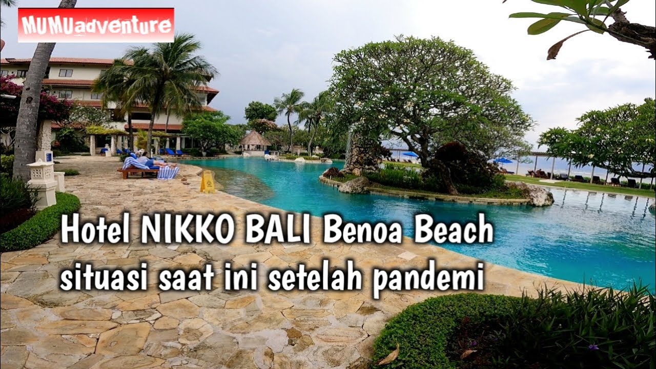 Nikko Hotel BALI Benoa Beach review saat ini setelah pandemi - YouTube