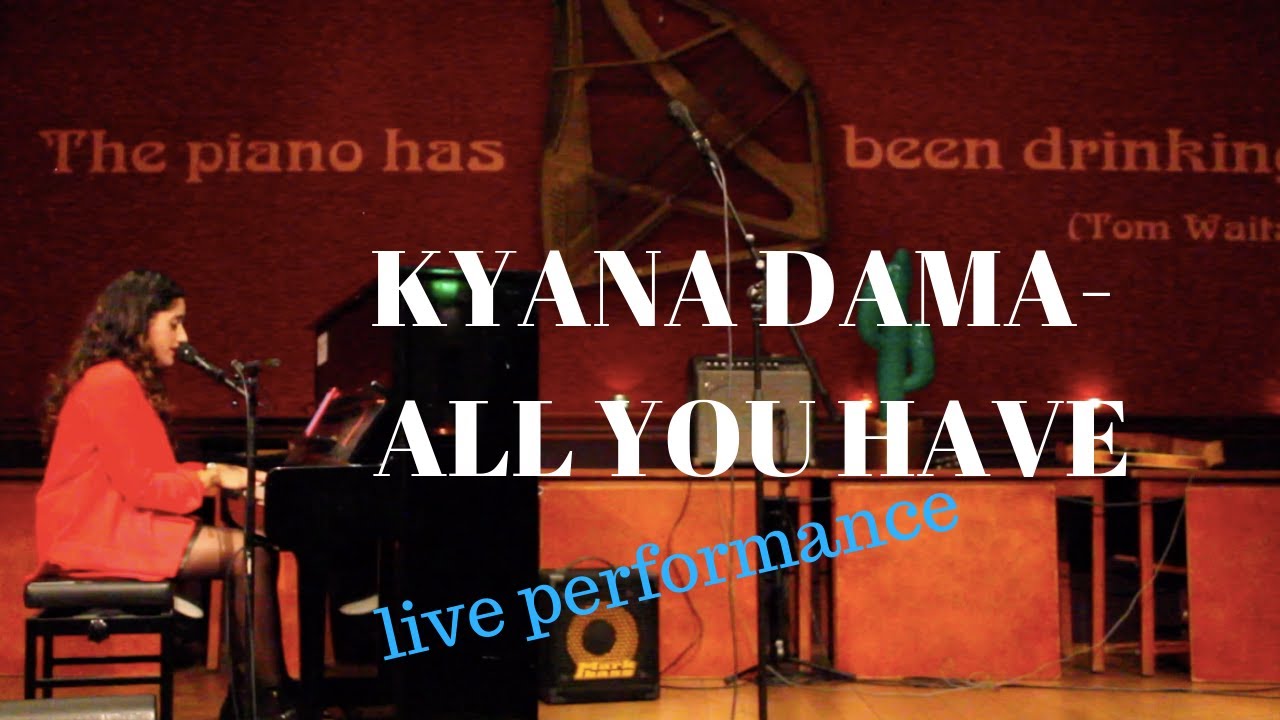 All You Have - Kyana (live performance) - YouTube
