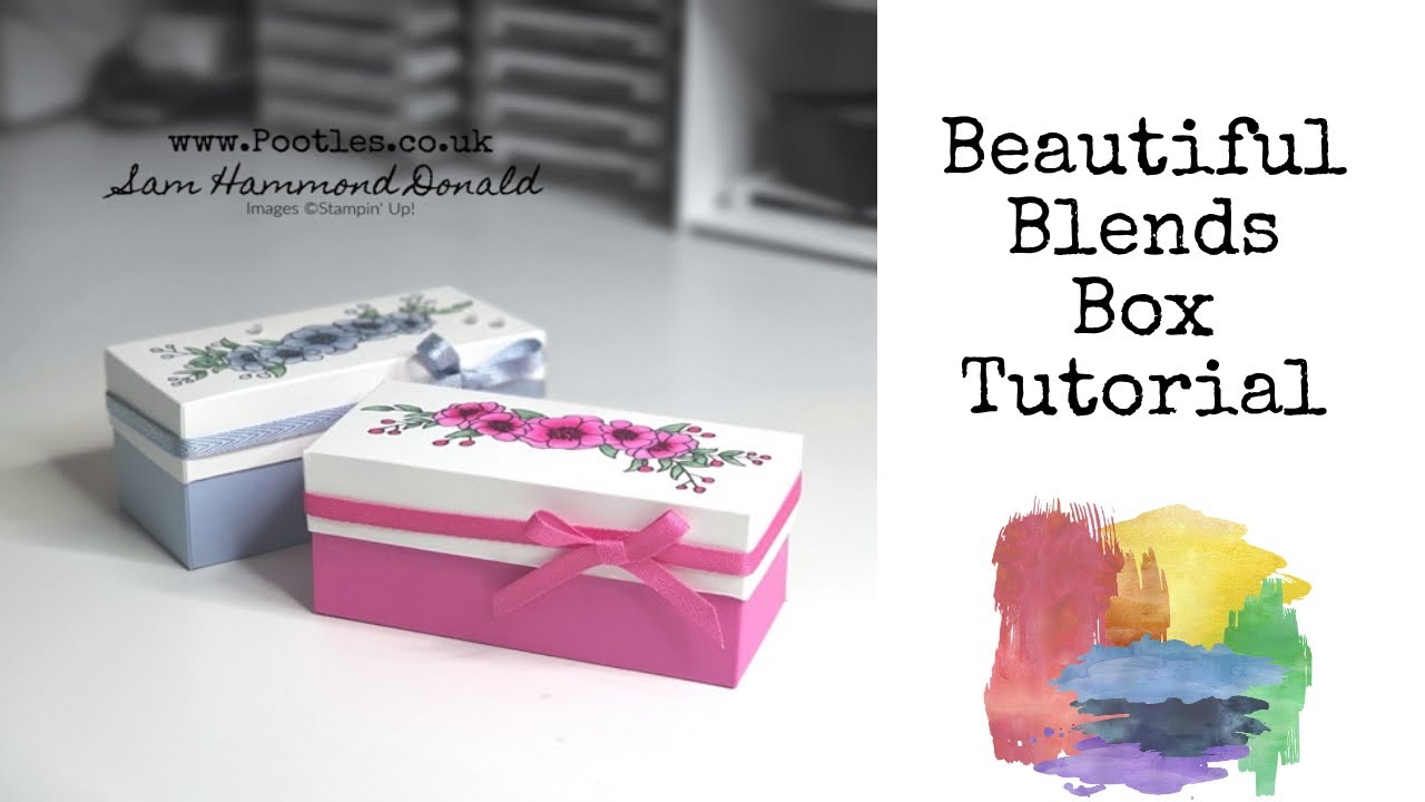 *HOW TO CRAFT* - A Beautiful Blends Box *TUTORIAL* - YouTube
