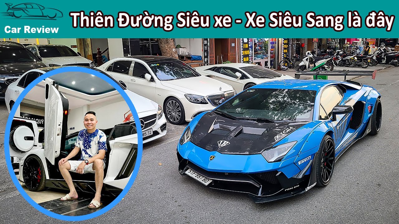 Thiên Đường Siêu Xe - Xe Siêu Sang - Aventador LB, Maybach, Range Rover ...
