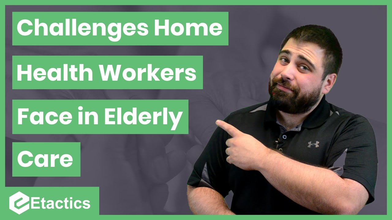 Common Challenges of Home Health Workers in Caring for the Elderly ...