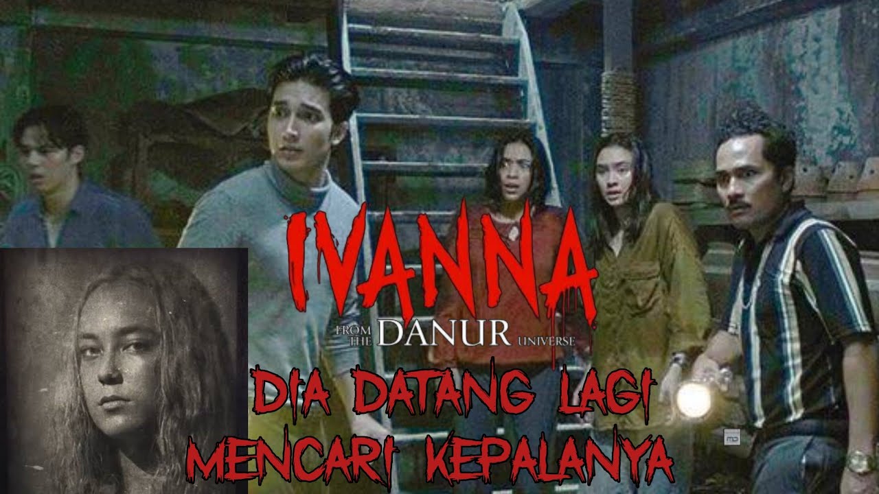 DIA DATANG MENCARI KEPALANYA - IVANNA 2022 || ALUR CERITA FILM - YouTube