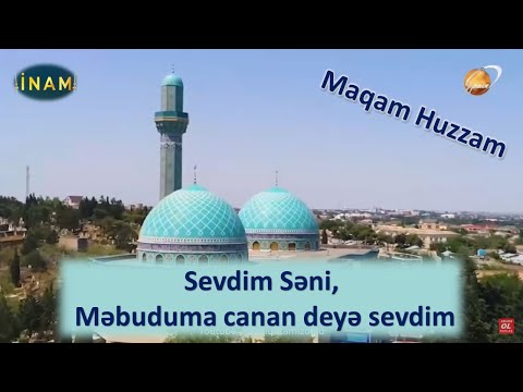 Sevdim Səni, Məbuduma Canan deyə sevdim | Huzzam Məqamı ilahi ( Dini mahnı) Space TV - İnam Verilişi