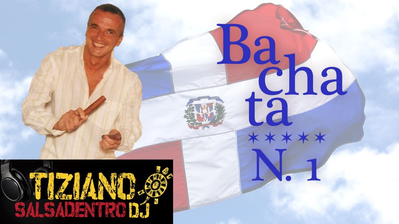 Bachata N. 1 (Bachata romantica, Bachata tipica dominicana, Balada ...