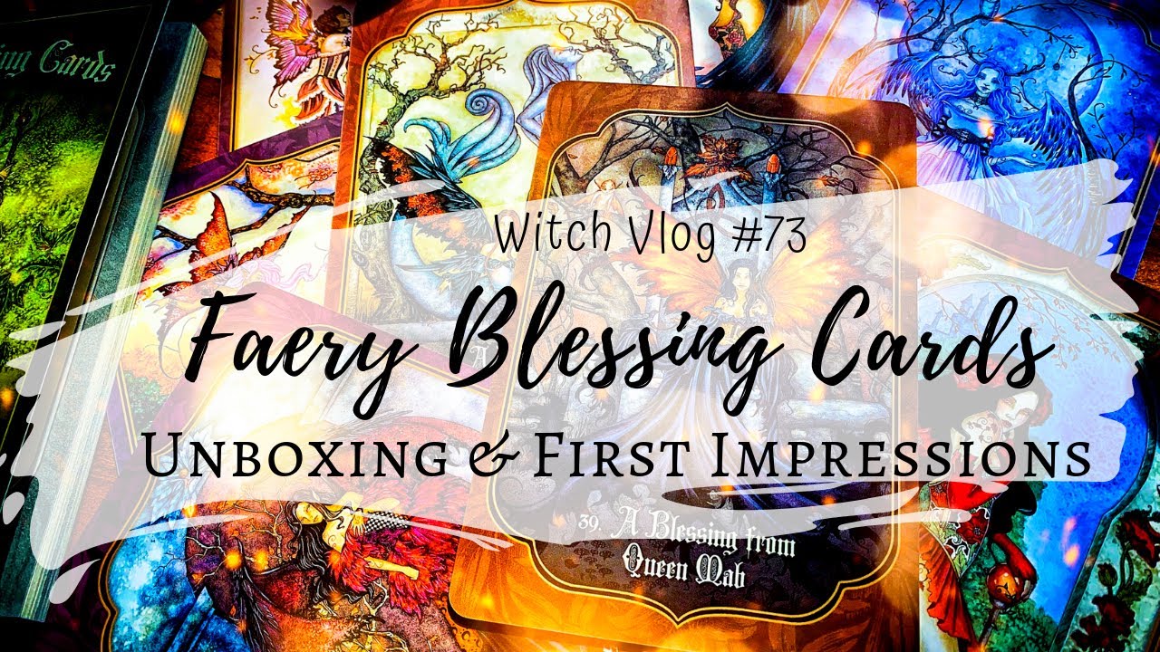 FAERY BLESSING CARDS || UNBOXING & FIRST IMPRESSIONS #72 - YouTube
