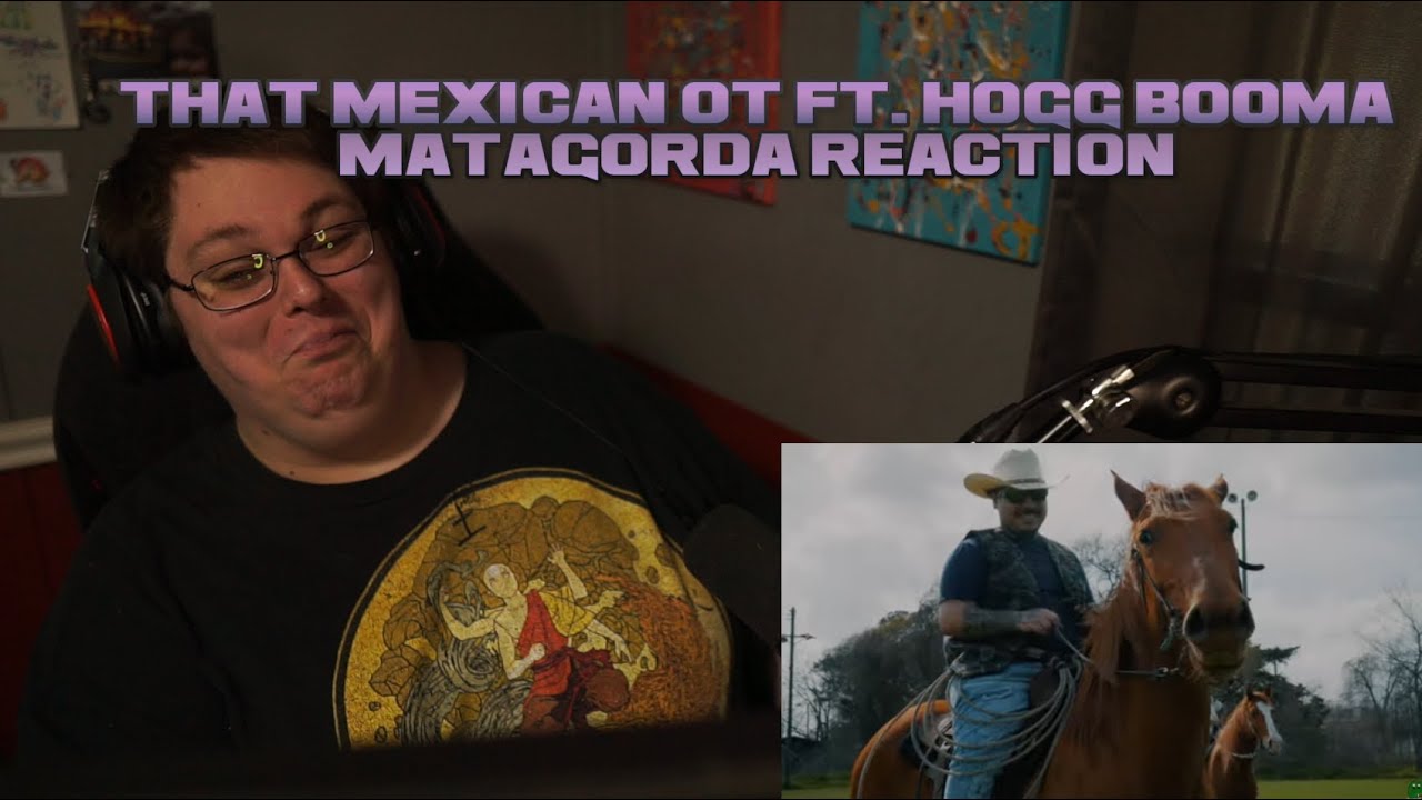 Hurm1t Reacts To That Mexican OT - Matagorda Ft. Hogg Booma - YouTube