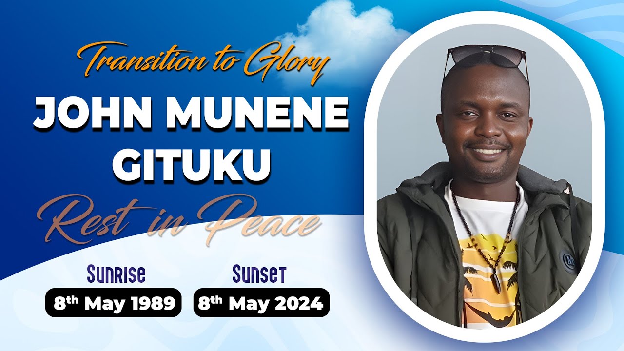 JOHN MUNENE GITUKU I 1989 - 2024 - YouTube