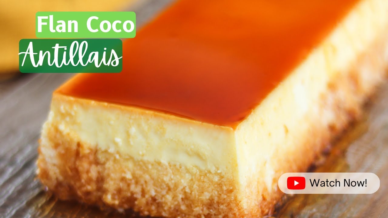 La recette du flan coco antillais, un pur délice ! - YouTube